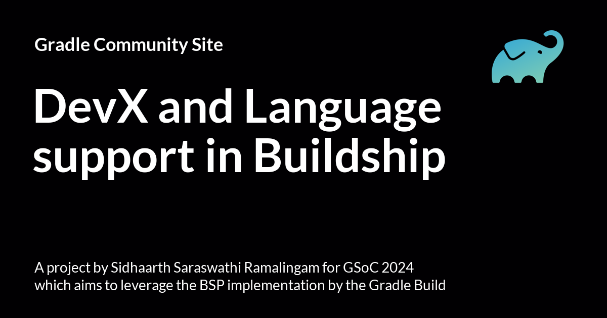 DevX and Language support in Buildship - Gradle Community Site